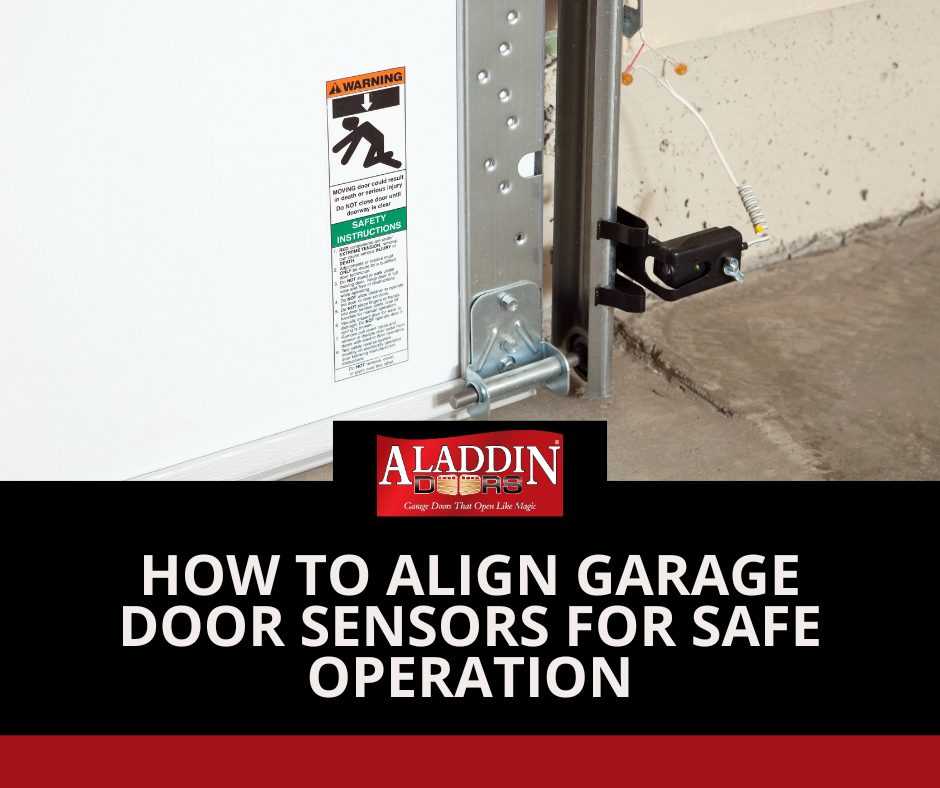 How to Align Garage Door Sensors for Safe Operation | Aladdin Garage Doors